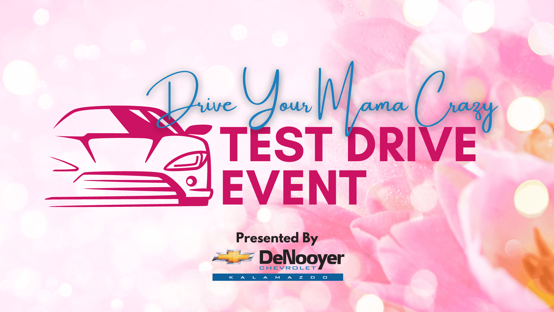 Drive Your Mama Crazy Test Drive Event | DeNooyer Chevrolet