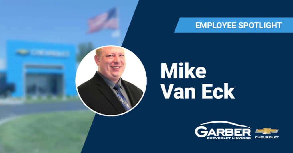“When We Find a Good Person, We Find a Spot for Them”: Mike Van Eck’s Story - Garber Chevrolet ...